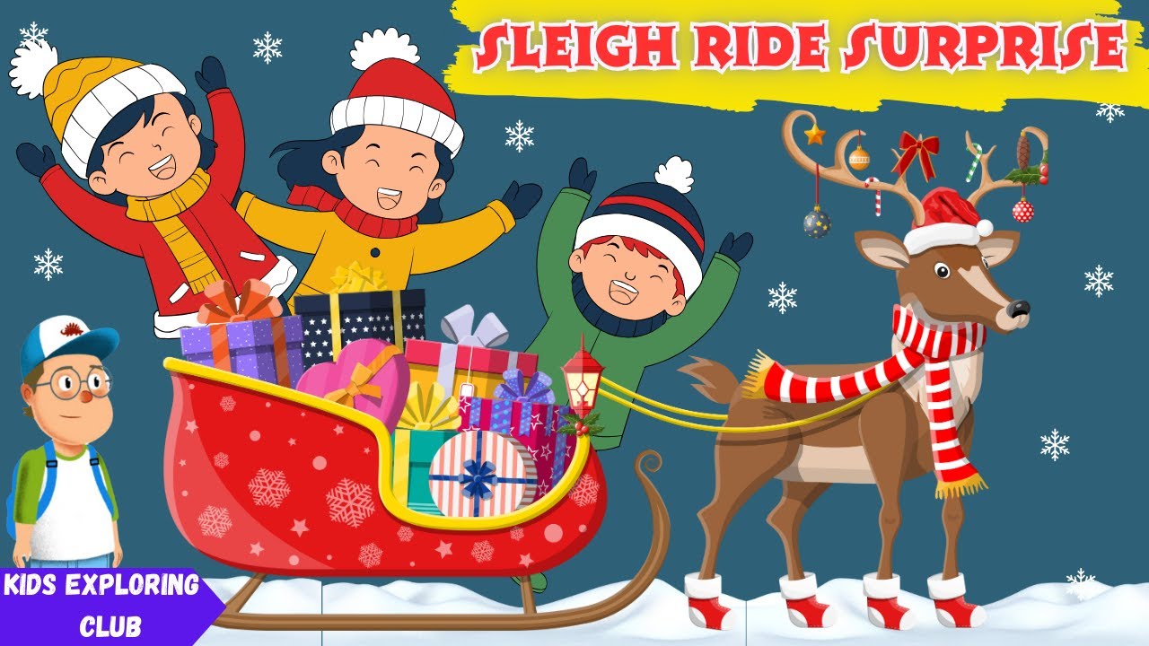 Sleigh Ride Surprise | Christmas Songs For Kids | Nursery Rhymes ...