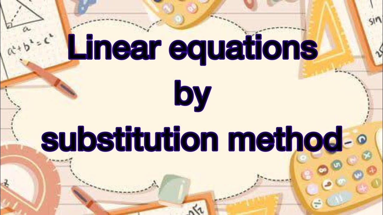 Linear equations by substitution method. - YouTube