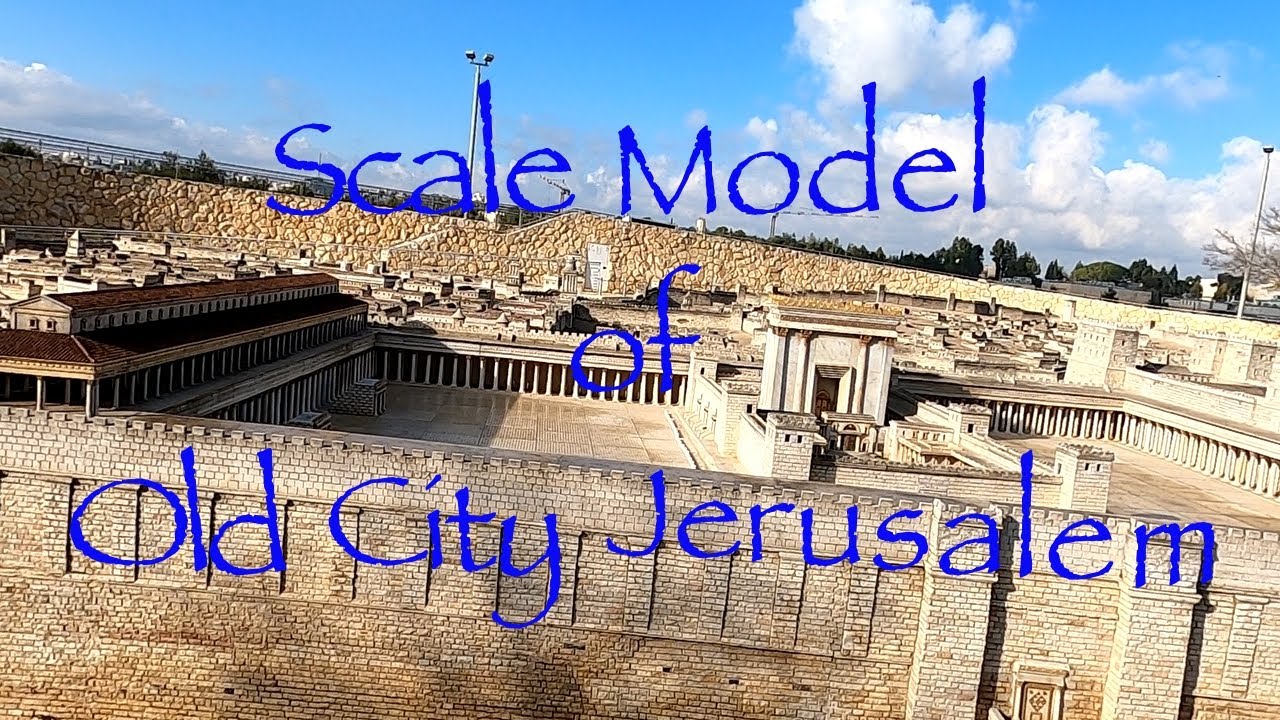 Israel Tour - Scale Model of Old City of Jerusalem - YouTube