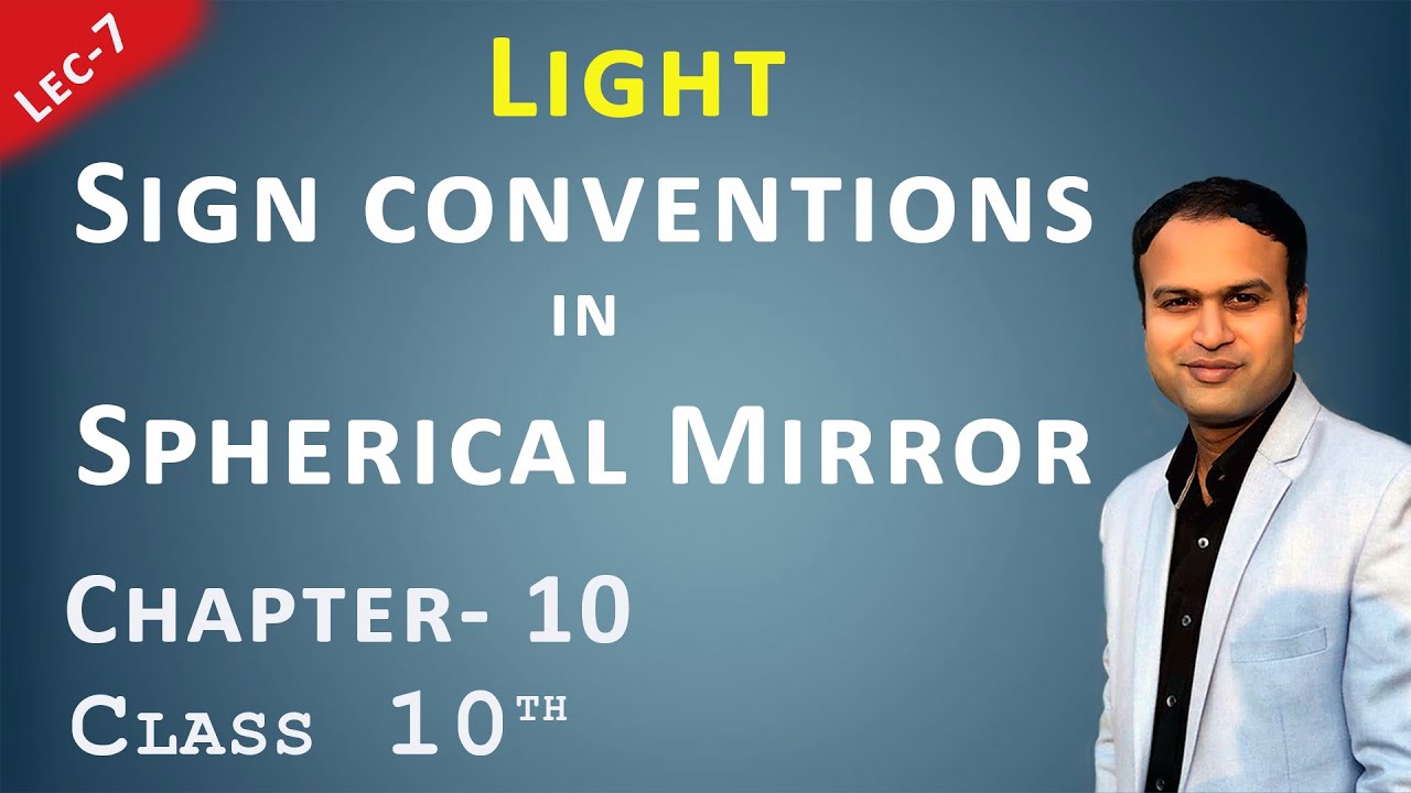 Sign conventions used in spherical mirror | Light | Chapter 10 |Lecture ...