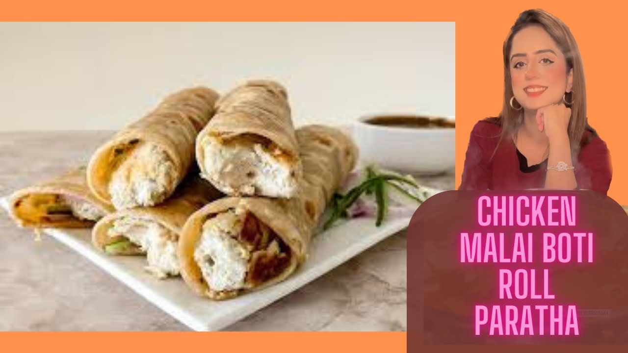 Chicken Malai Boti Roll Paratha Recipe | Creamy aur Mazedar Street ...