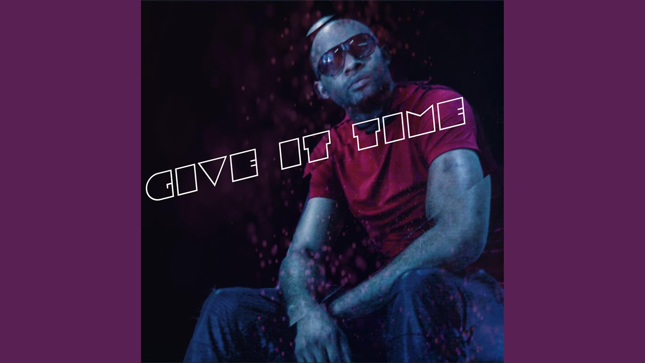 Give It Time - YouTube