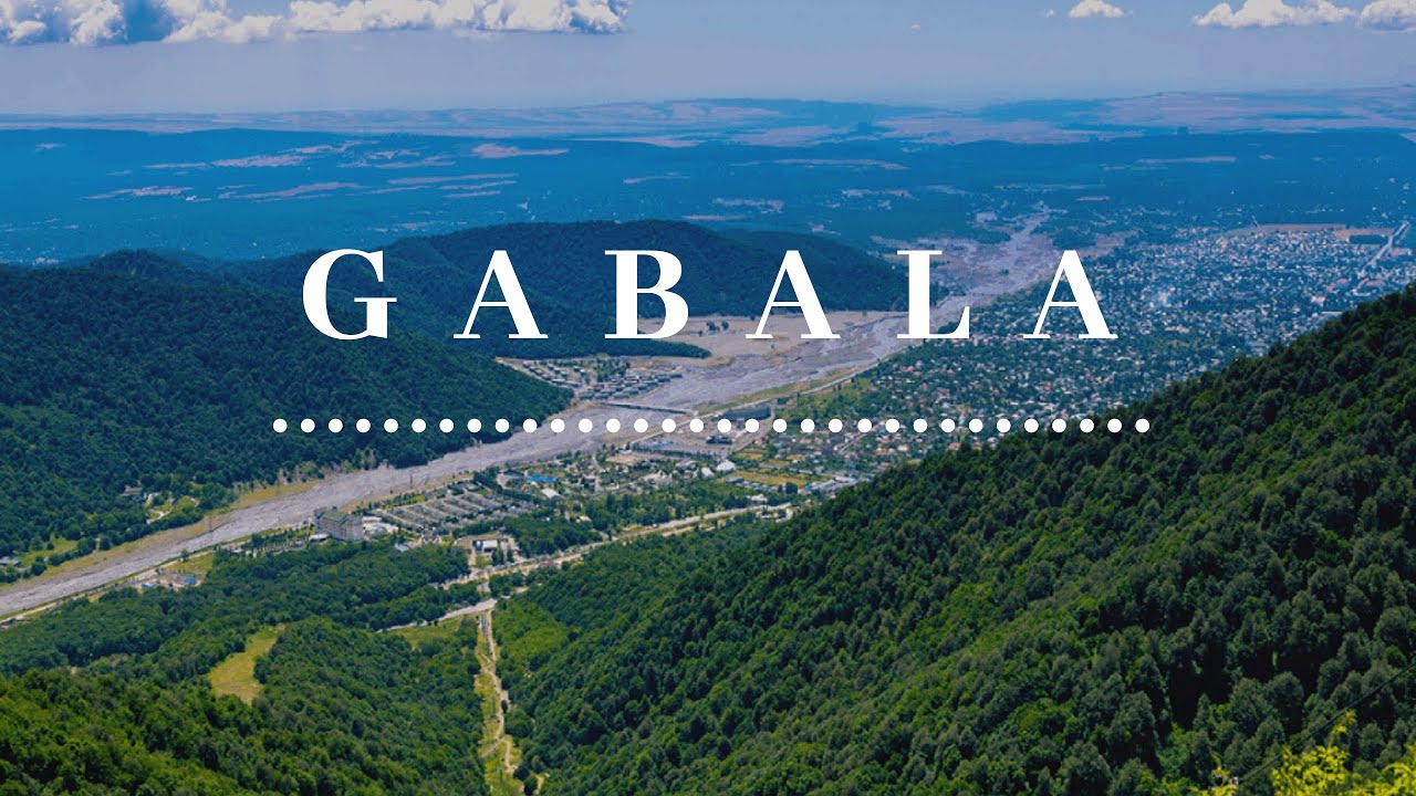 GABALA | Hidden Paradise in Azerbaijan | Things to know Before travel ...