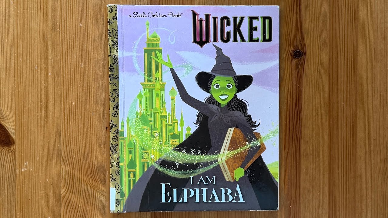 Ash reads Wicked - I Am Elphaba (Little Golden Book) by Mary Man-Kong ...