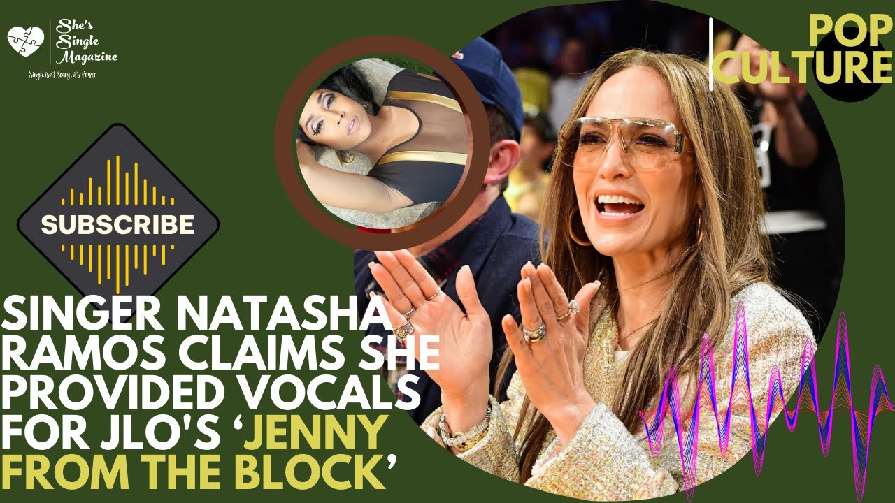 Natasha Ramos Claims She Sang JLO's 'Jenny from the Block | She's SINGLE Magazine - YouTube