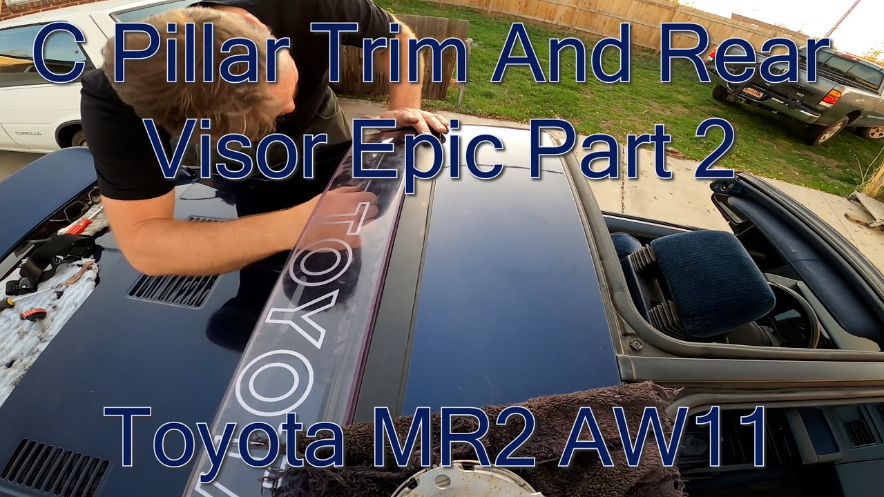 AW11 Tips And Tricks: C Pillar Trim And Rear Visor Epic, Part 2 - YouTube