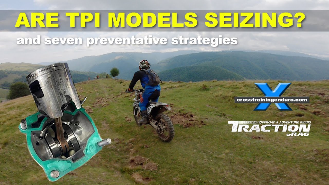 Are TPI models seizing? 7 preventative strategies for KTM TPI problems ...