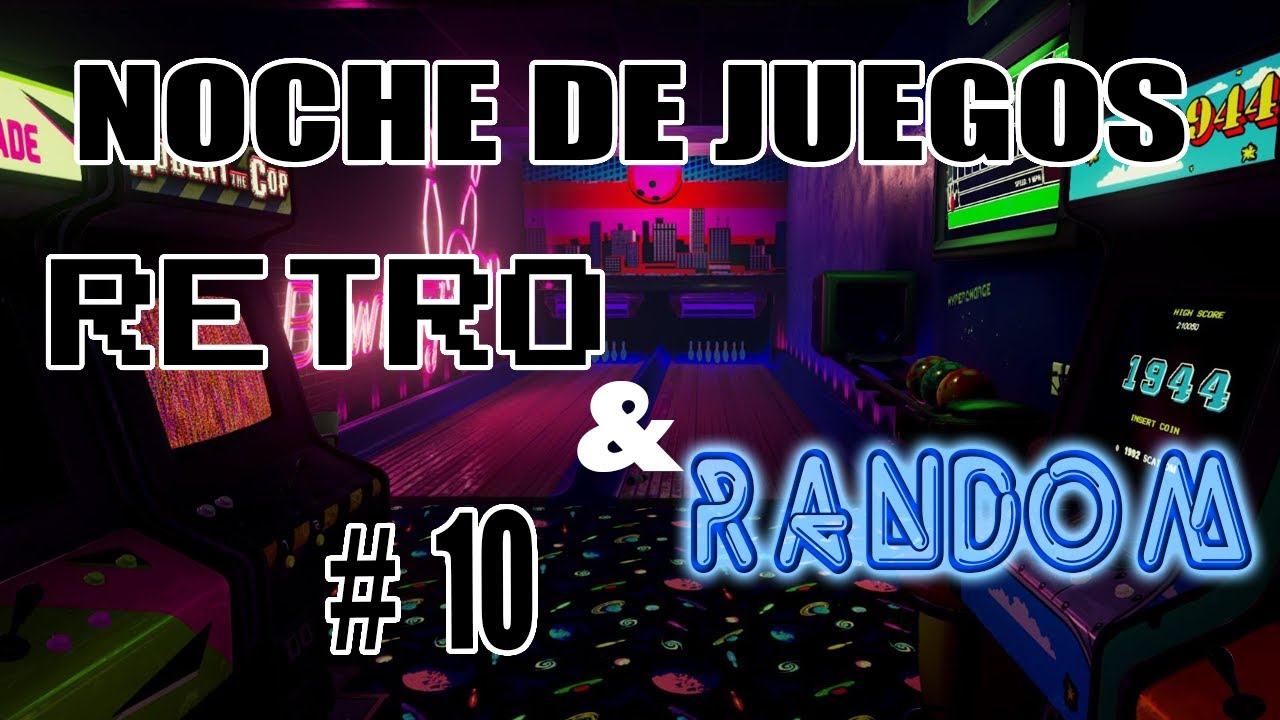 Noche de RANDOM & RETRO Gaming - #10 - YouTube