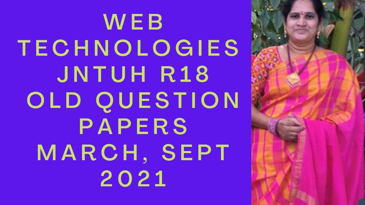 Web Technologies JNTUH R18 CSE 3-1 old question papers| March 2021Sept ...