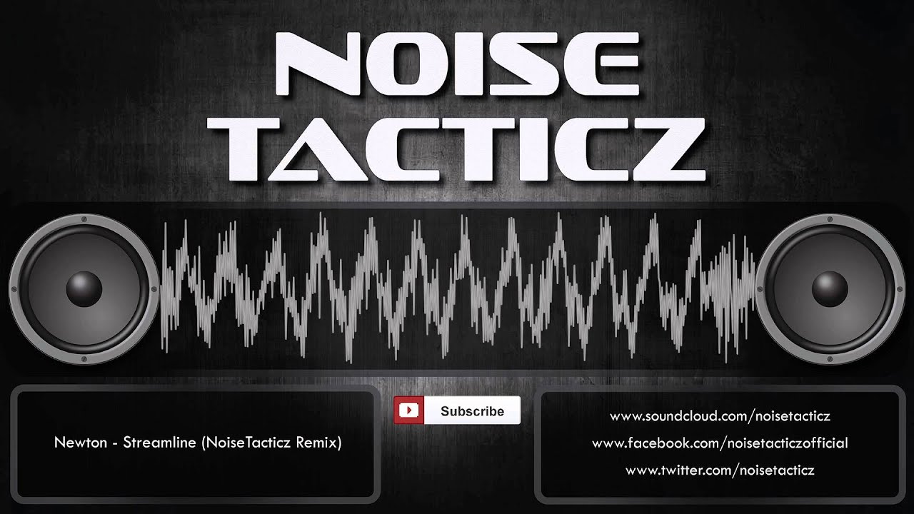 Newton - Streamline (NoiseTacticz Remix) - YouTube
