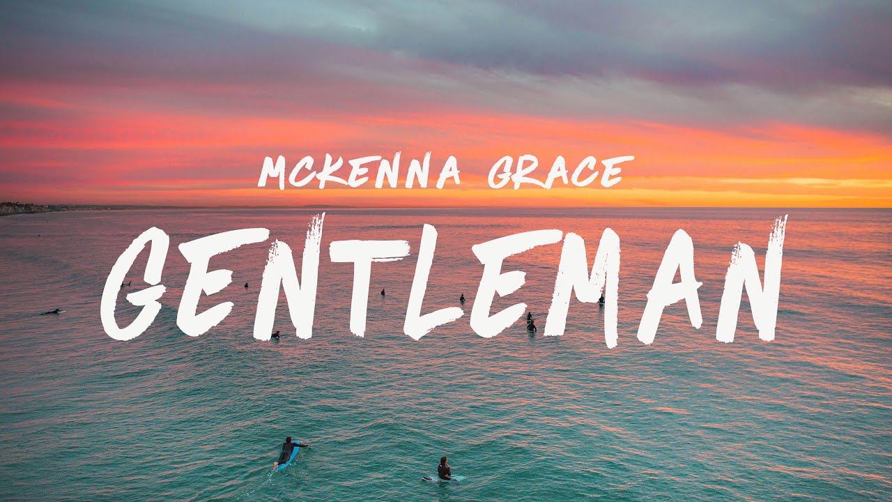 Mckenna Grace - Gentleman (Lyrics) - YouTube