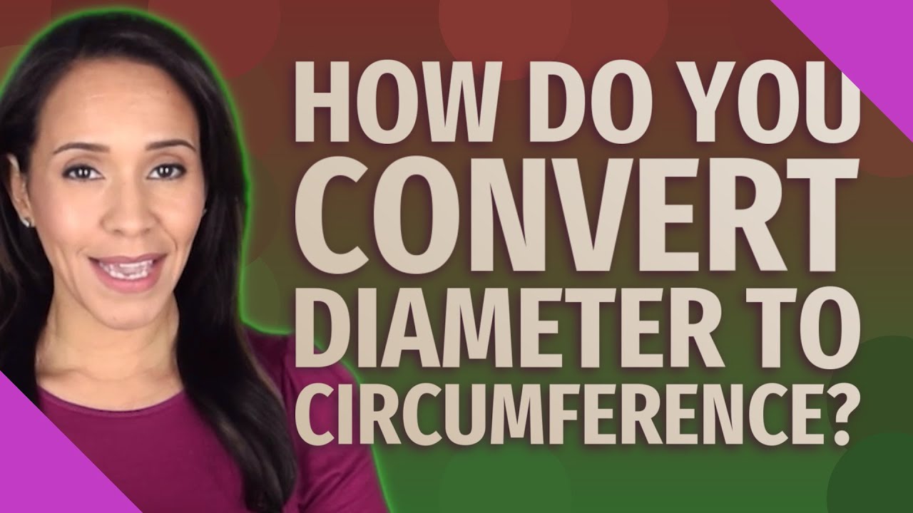 How Do You Convert Diameter To Circumference YouTube how-do-you-convert-diameter-to-circumference-youtube