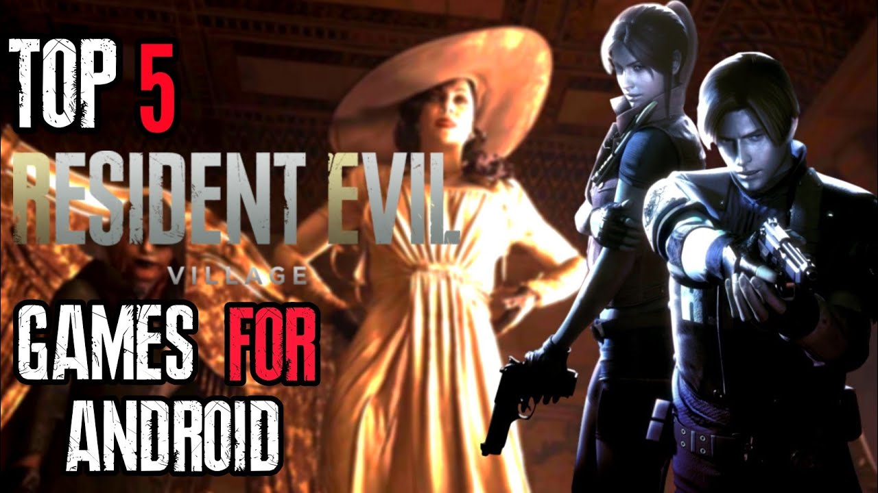 TOP 5 RESIDENT EVIL GAMES FOR ANDROID | RESIDENT EVIL GAMES | HIGH ...
