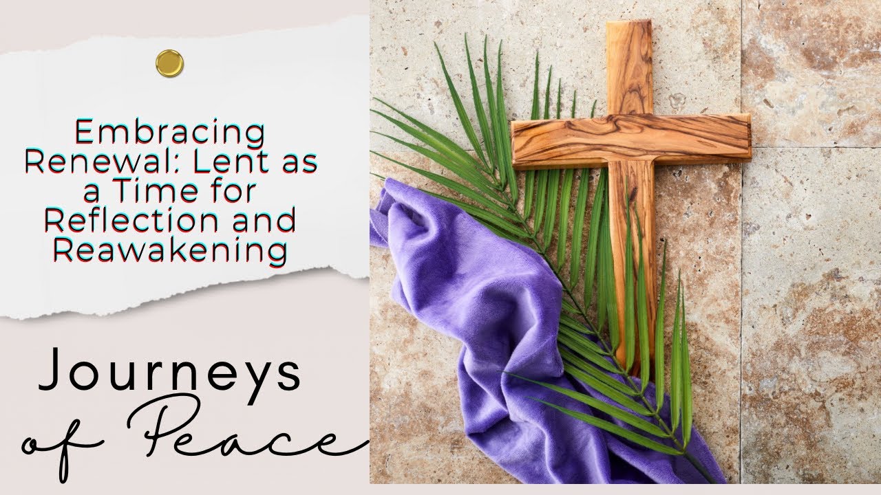 Embracing Renewal: Lent as a Time for Reflection and Reawakening ...