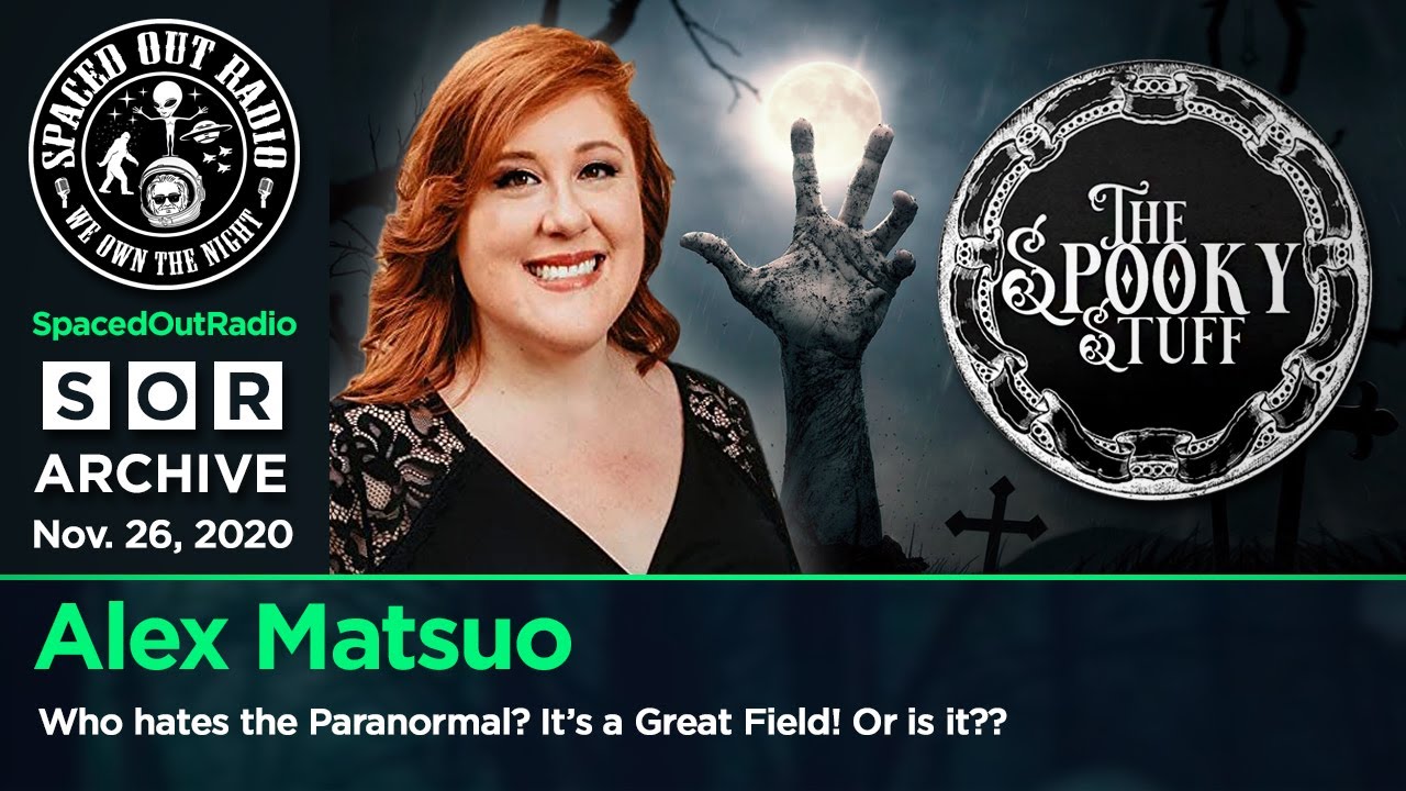 Alex Matsuo - Who hates the Paranormal? It's a Great Field! Or is it ...