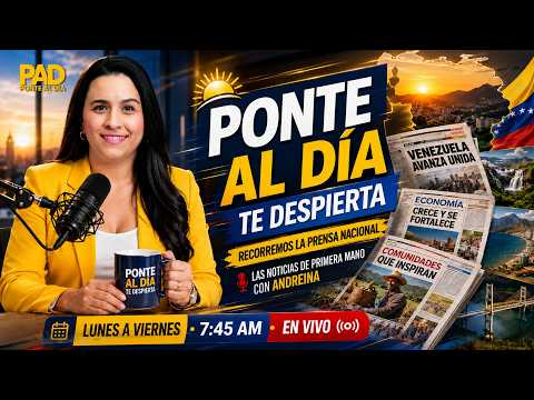 🚨 EN VIVO AHORA | NOTICIAS DESTACADAS DE VENEZUELA Y EL MUNDO. PAD TE DESPIERTA