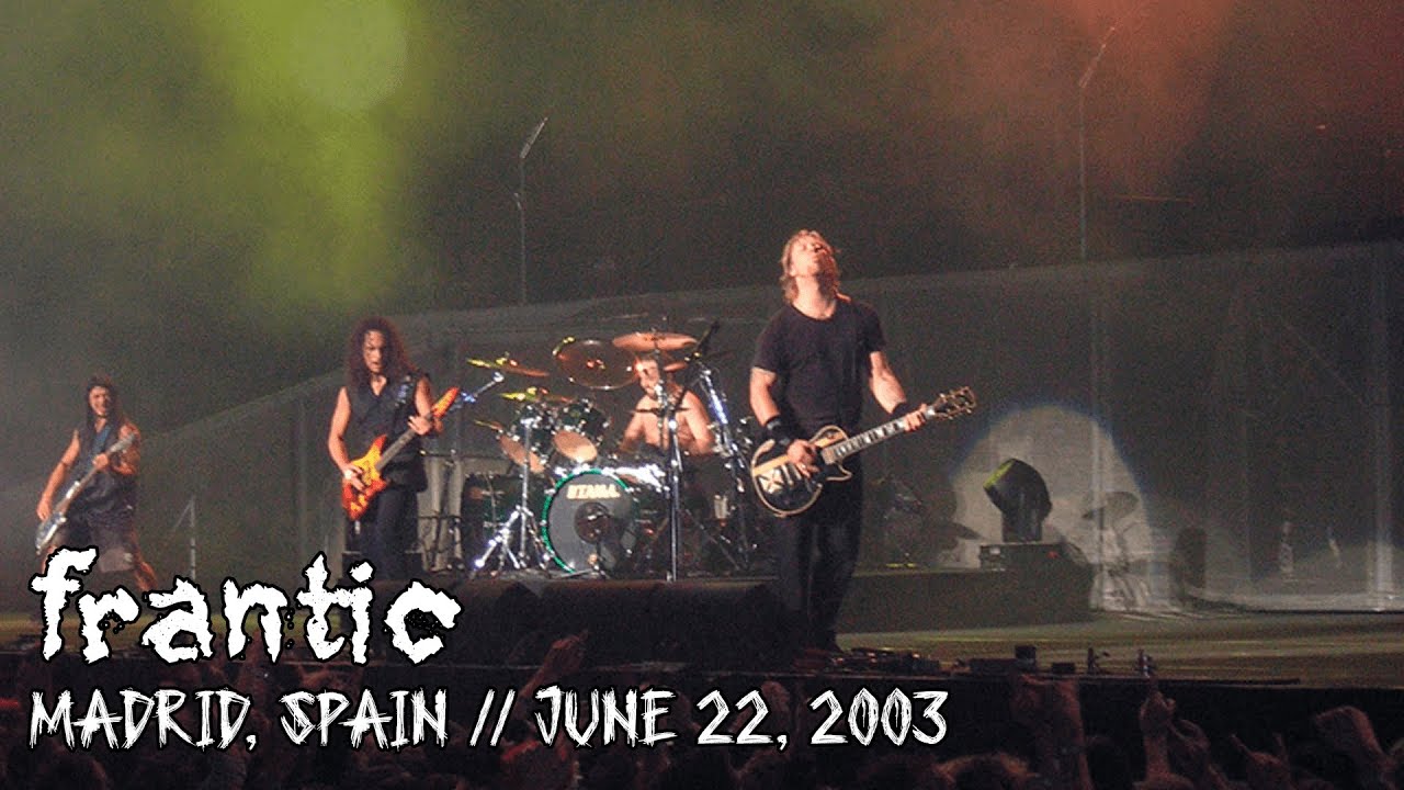 Metallica: Frantic (Madrid, Spain - June 22, 2003) (MetOnTour Edit ...