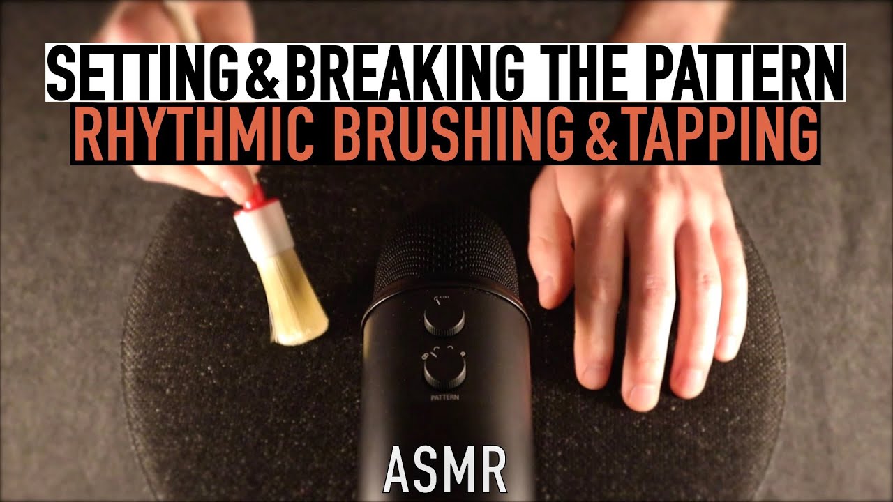 ASMR Setting & Breaking The Pattern | Rhythmic Brushing & Tapping | No Talking - YouTube