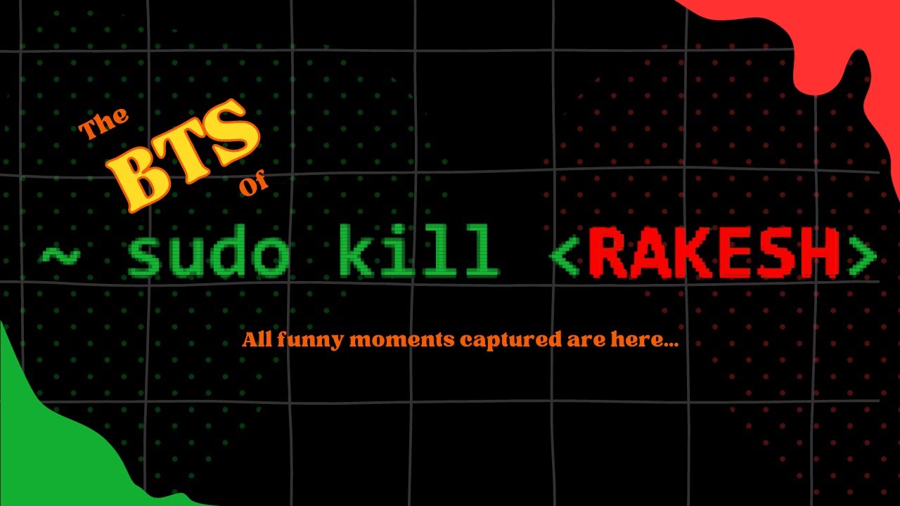 ~ sudo kill RAKESH | The B.T.S - YouTube