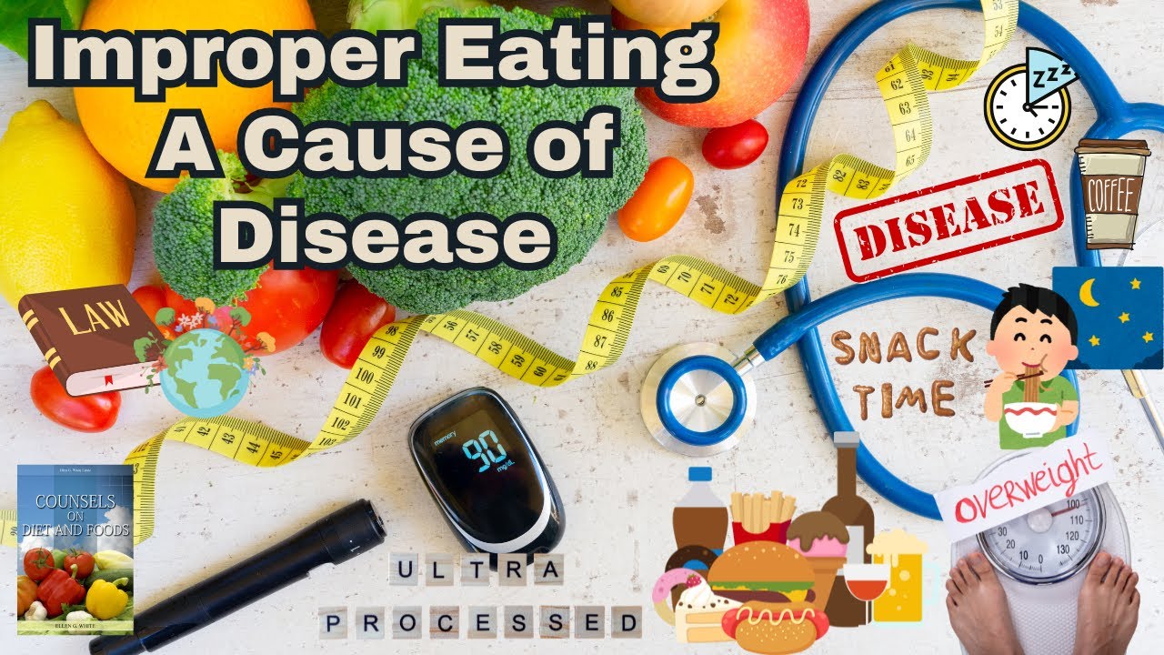 Counsels on Diet & Foods Ch 6 - Improper Eating A Cause Of Disease ...