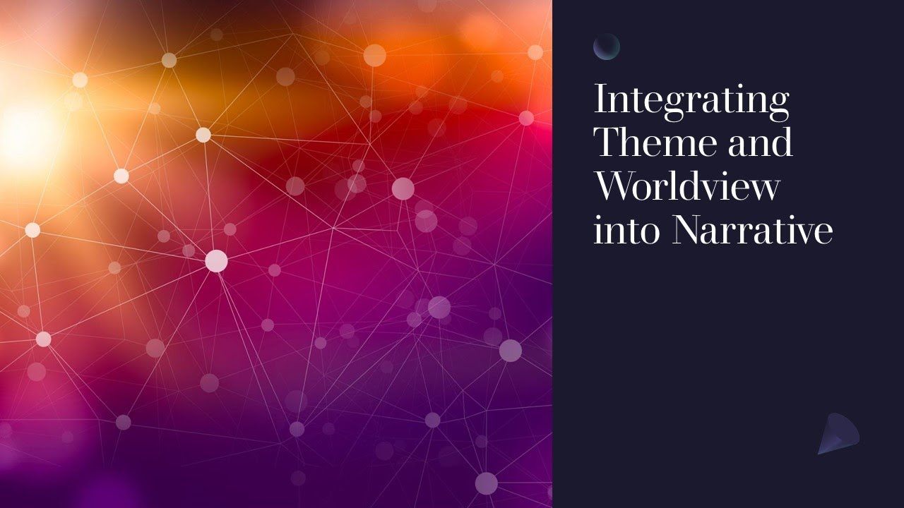Integrating Theme and Worldview Into Writing - YouTube