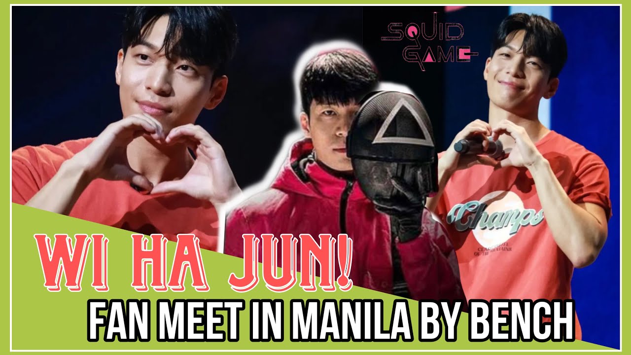 Wi Ha Jun of Squid Game FAN MEET LIVE IN MANILA produce by BENCH (Part1 ...