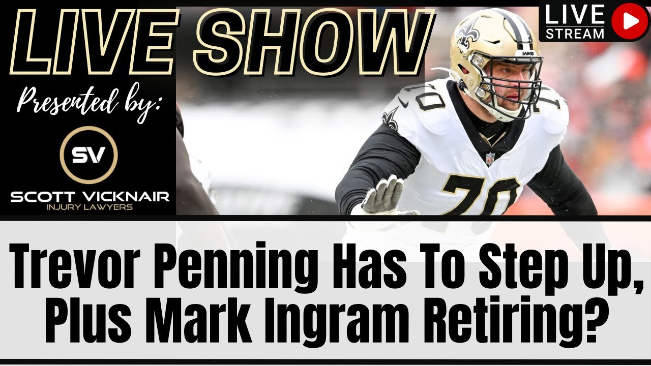 Trevor Penning Has To Step Up, Plus Mark Ingram Retiring? - YouTube