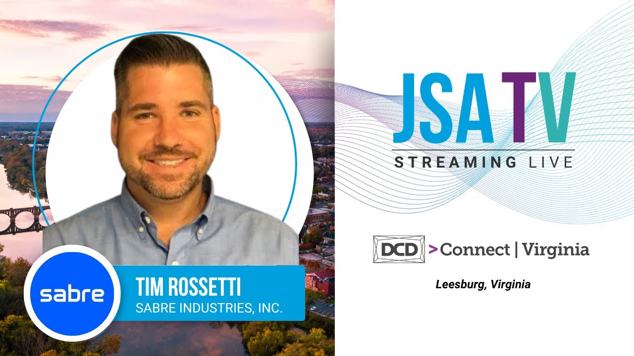 Tim Rossetti, CEO & President of Sabre Industries, joins JSA TV at DCD ...
