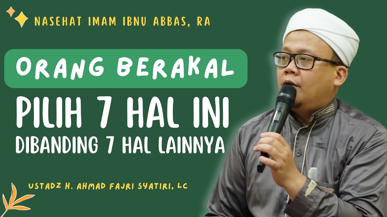 7 HAL PILIHAN ORANG BERAKAL MENURUT IMAM IBNU ABBAS, RA | Ustadz H ...