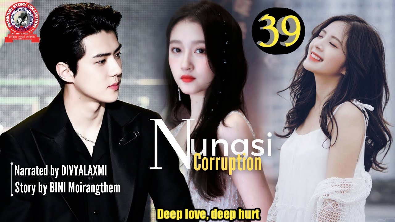 Nungsi Corruption (39) / Deep love, deep hurt. - YouTube
