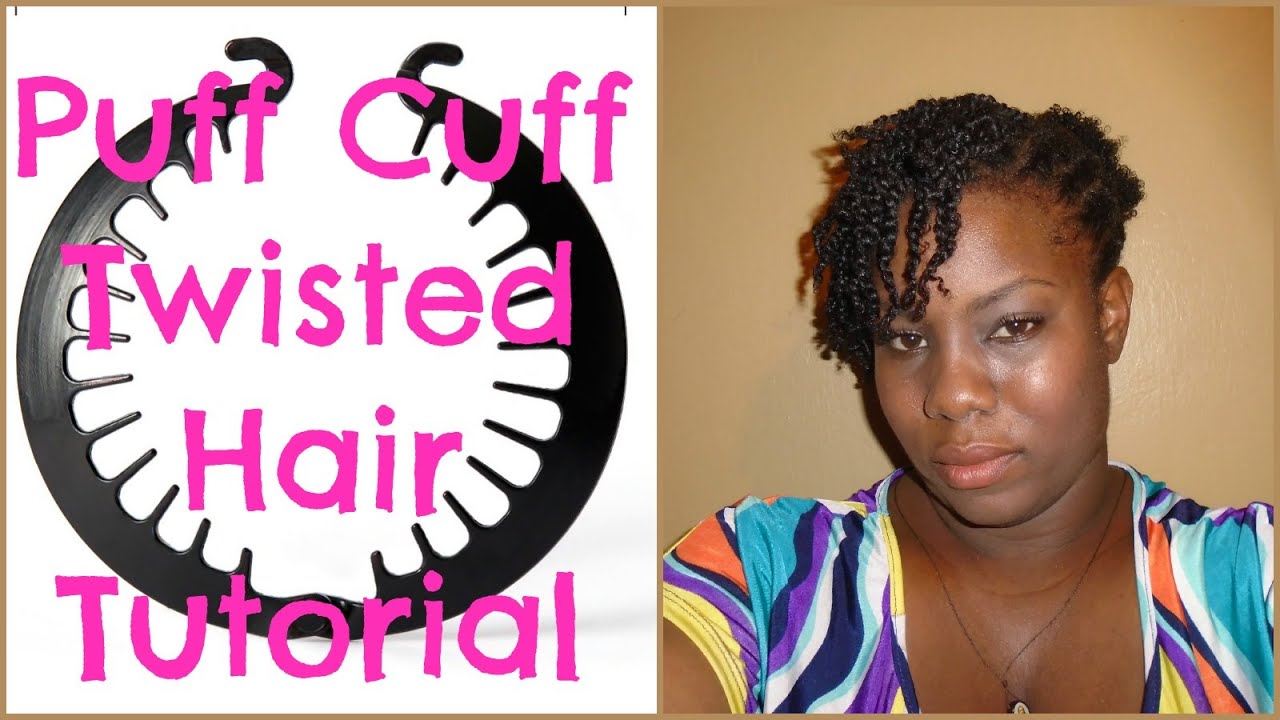 Puff Cuff Twisted Hair tutorial - YouTube