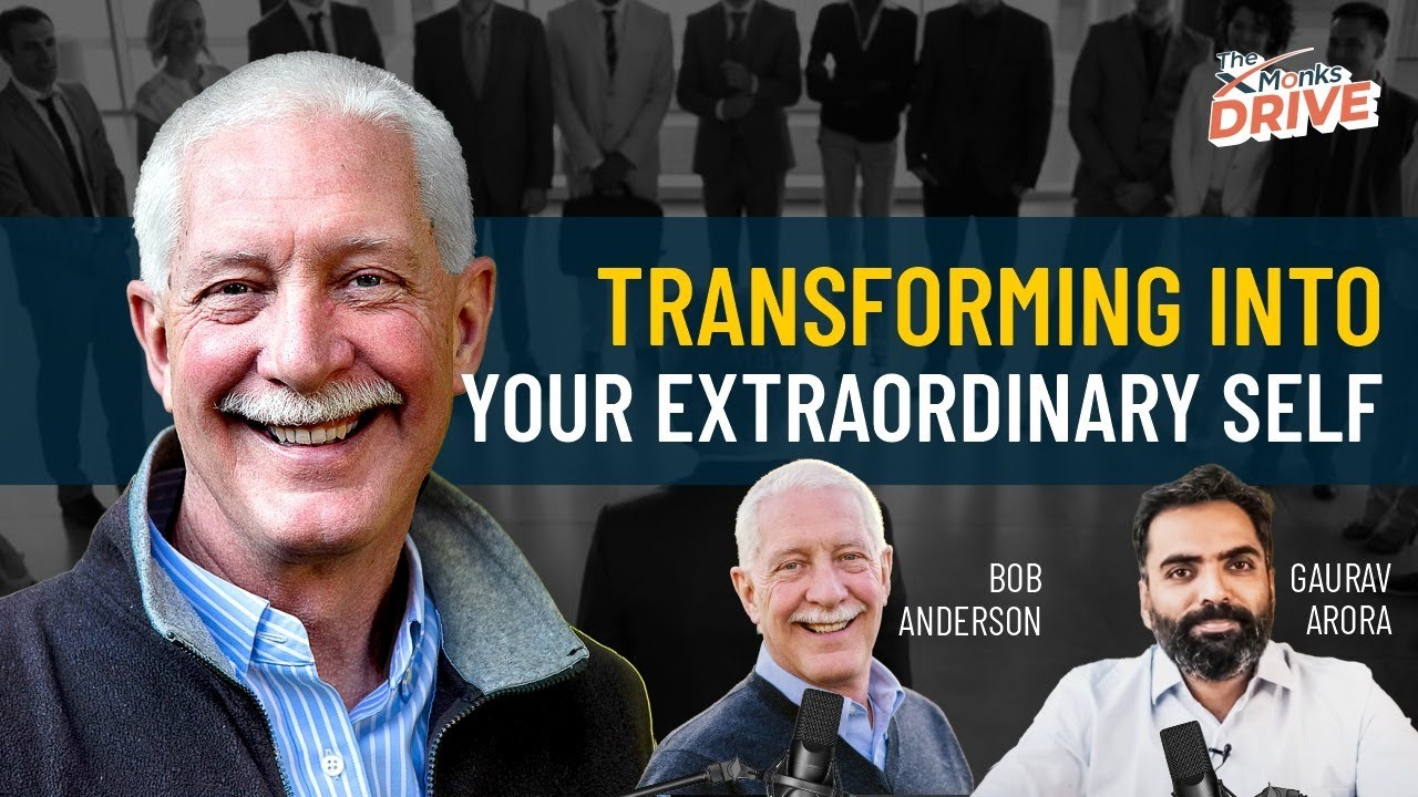 S1 E4 | Transforming into your Extraordinary Self | Gaurav Arora | Bob ...