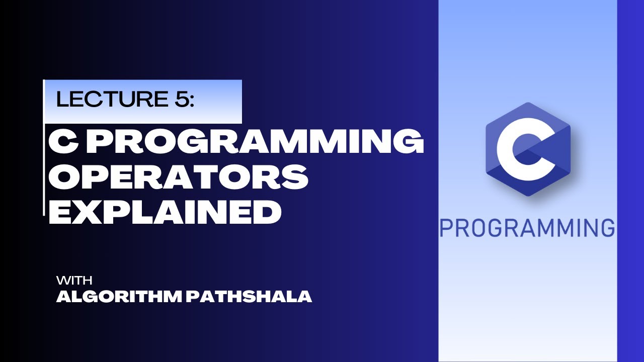 C Programming Operators Explained (Bangla Tutorial) | Arithmetic, Relational, Logical | Lecture ...