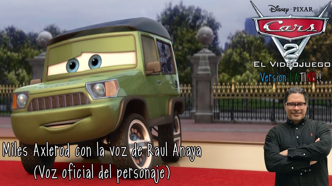 Cars 2: El Videojuego Versión Latino - Miles Axlerod (Raúl Anaya) TODOS ...
