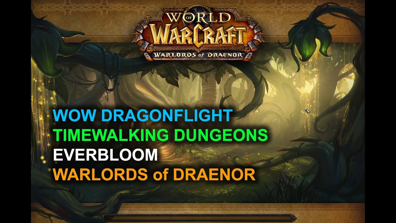 WoW Dragonflight | Warlords of Draenor Timewalking Dungeons | Evebloom ...