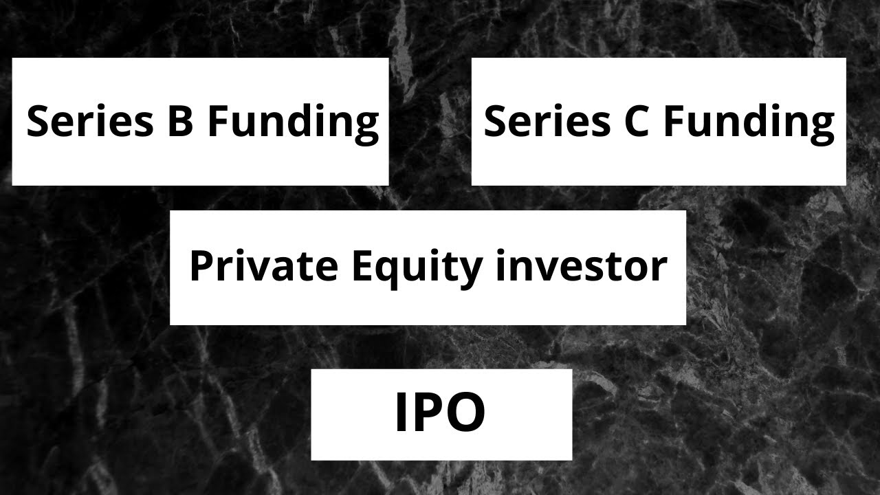 Series B funding | Private Equity Investor | Series C funding | Initial ...