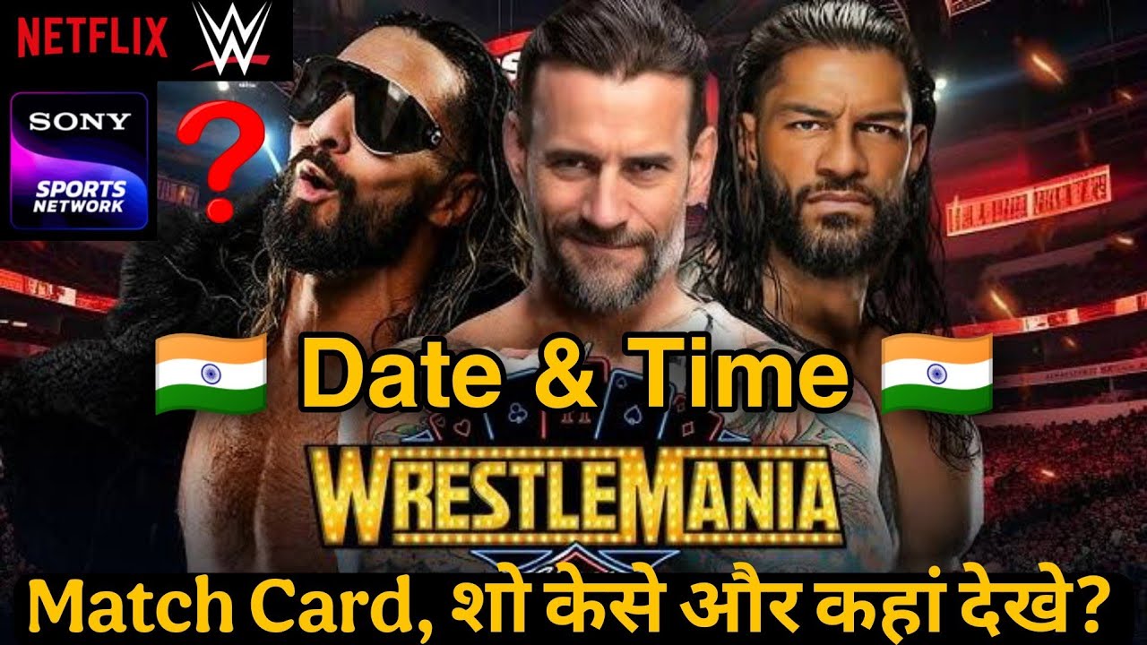 WWE WrestleMania 41 Date, Time, Platform & Match Card! How to watch in ...