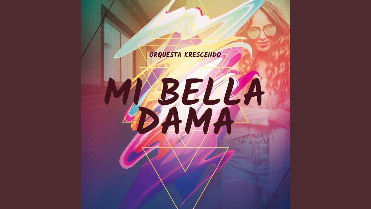 Mi Bella Dama - YouTube Music