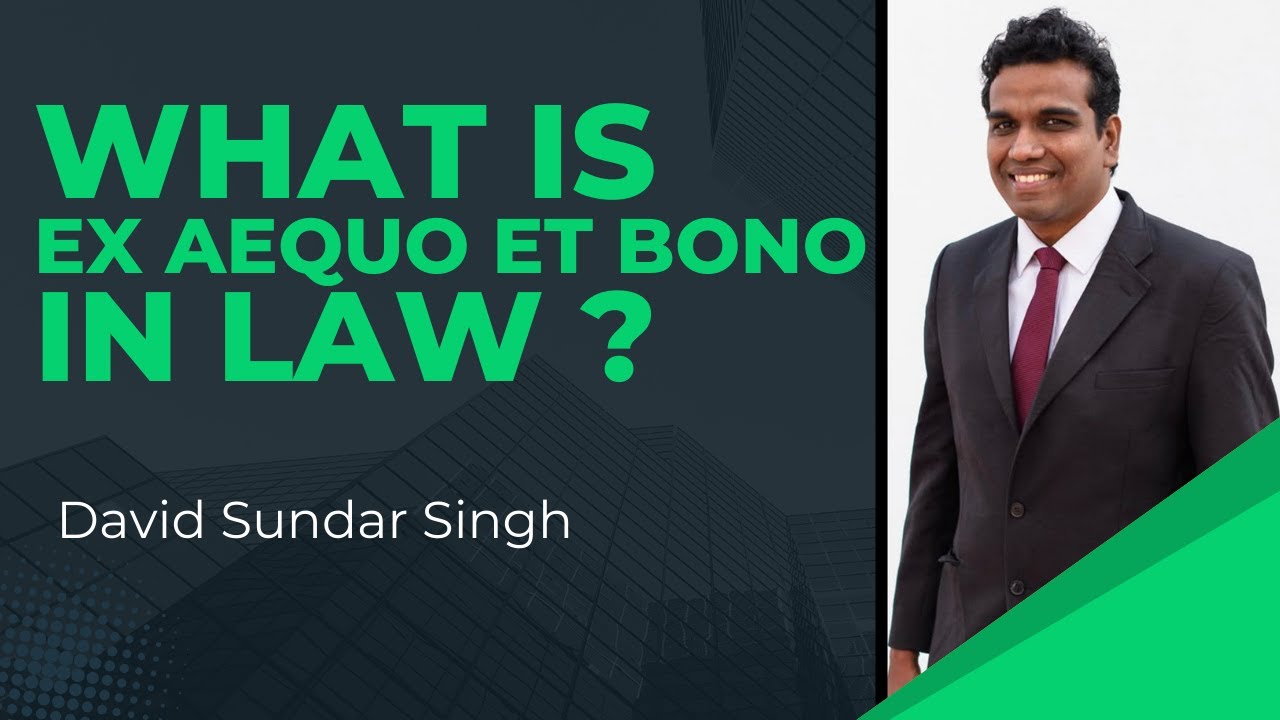 What is ex aequo et bono in law ? - YouTube