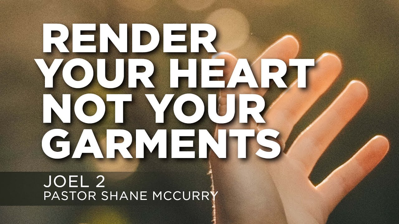 Render your heart not your garments - YouTube