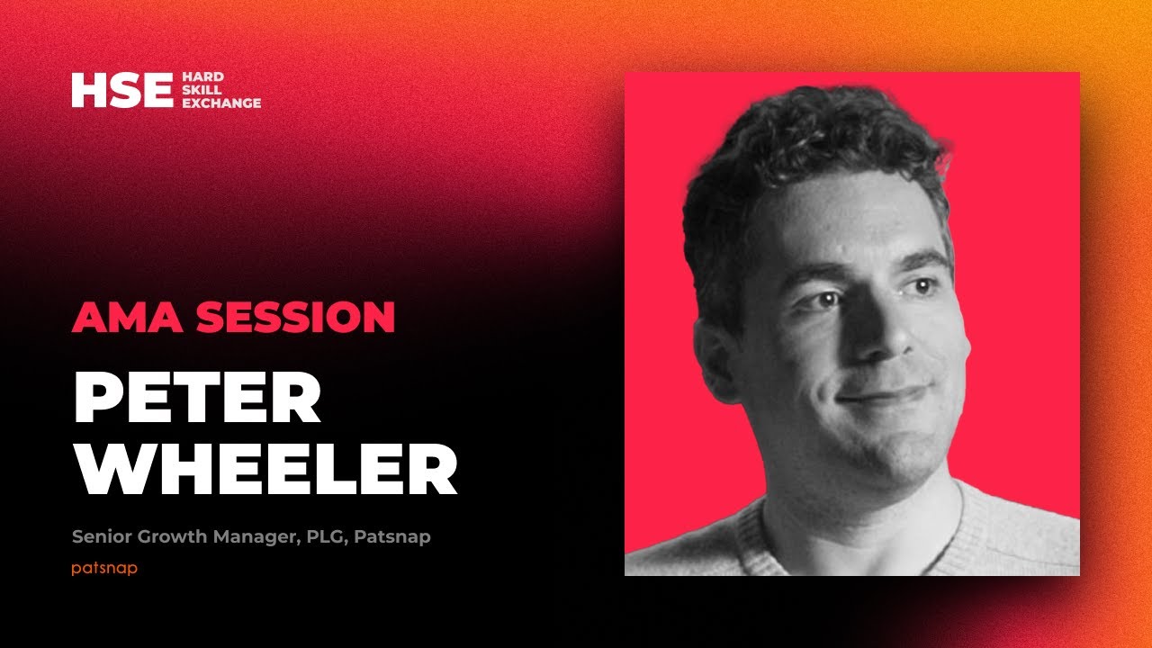 AMA Session: Peter Wheeler – Senior Growth Manager, PLG, Patsnap - YouTube