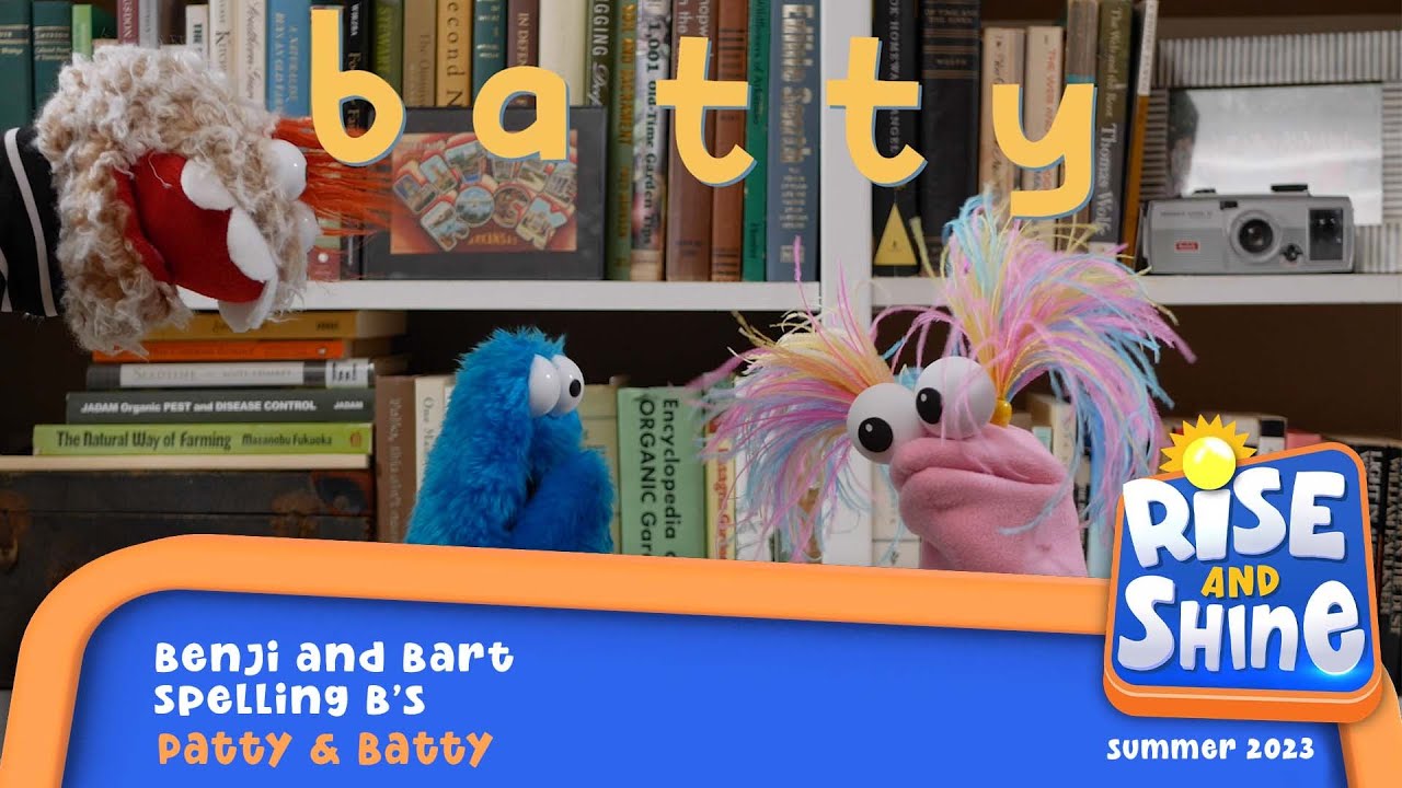Rise and Shine Spelling B's Patty & Batty - YouTube
