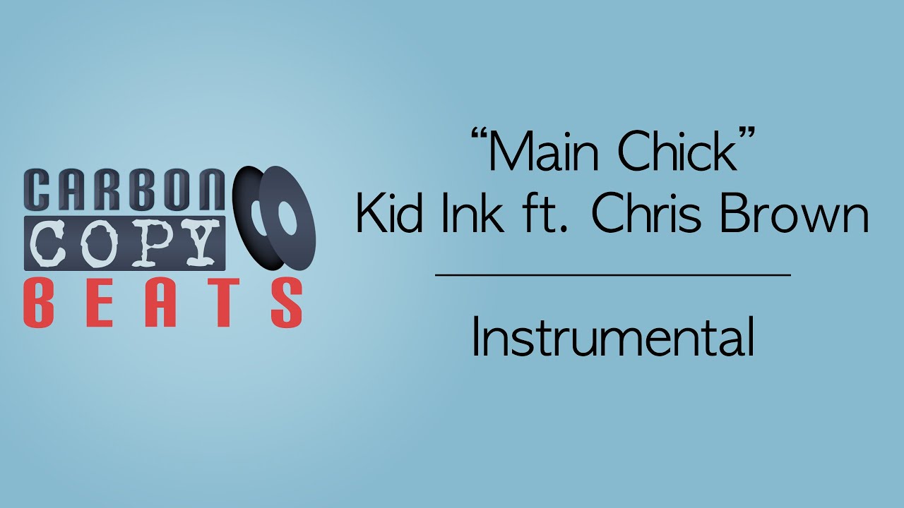Main Chick - Instrumental / Karaoke (In The Style Of Kid Ink ft. Chris ...