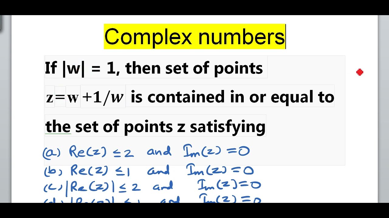 complex number// If |w| = 1, then set of points z=w+1/w is contained in ...