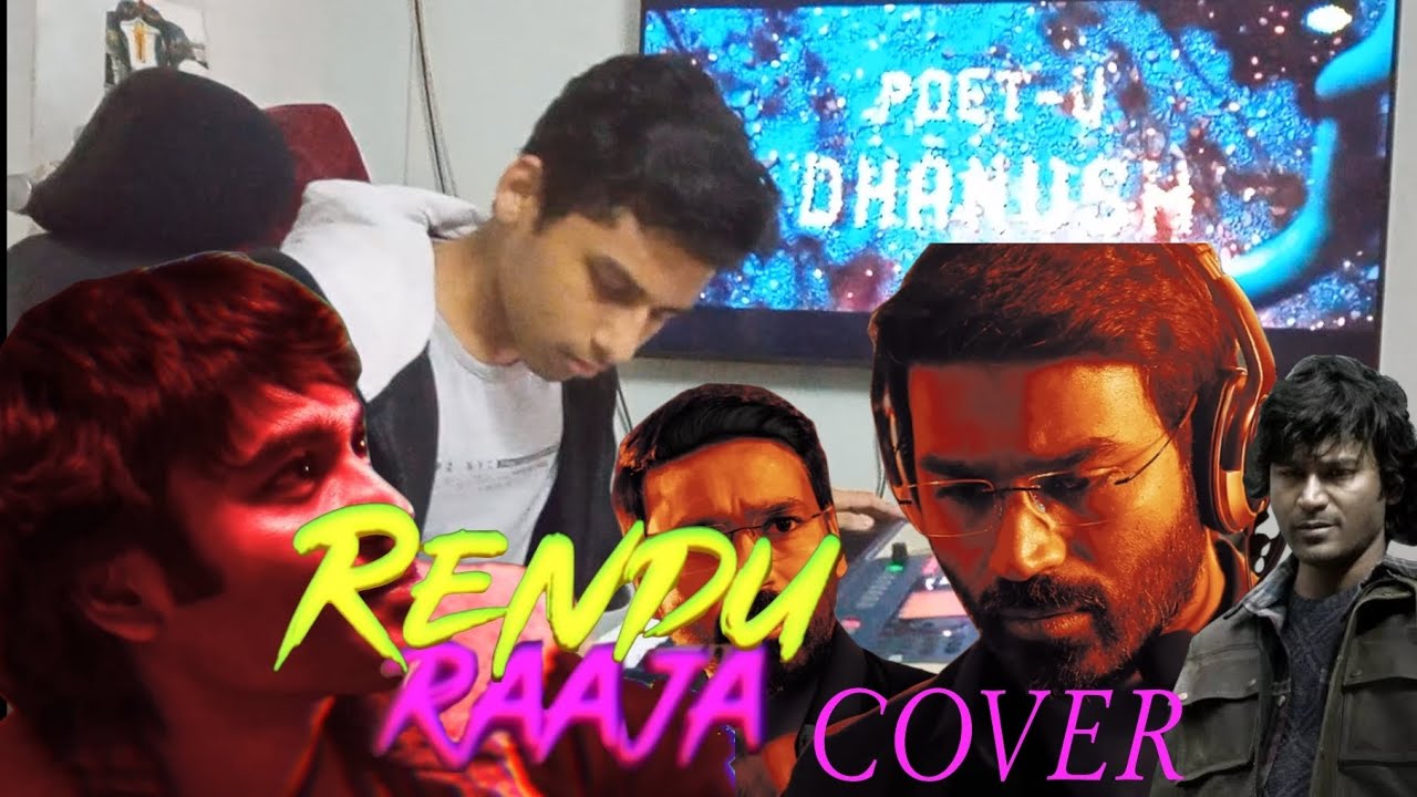 Rendu Raja Cover | Naane Varuven | Dhanush | Yuvan Shankar Raja ...