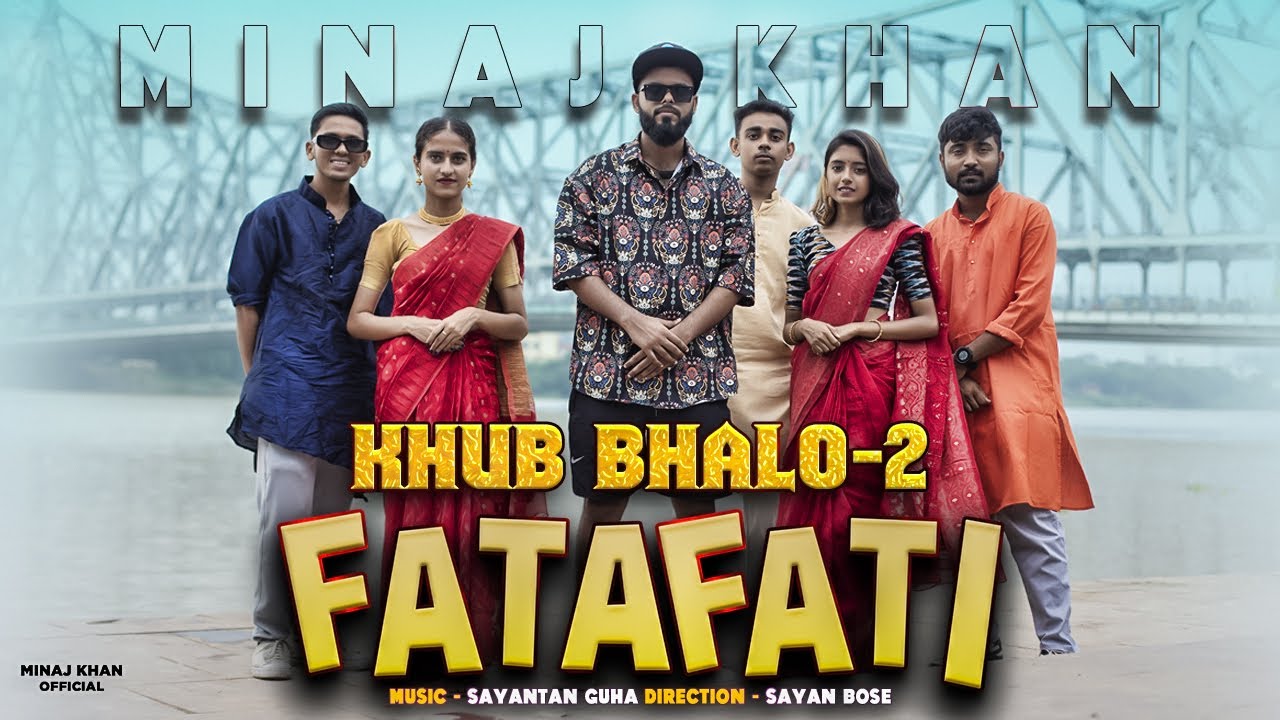 Fatafati | khub bhalo 2 | Minaj Khan | Full Song | Kolkata Rap song ...