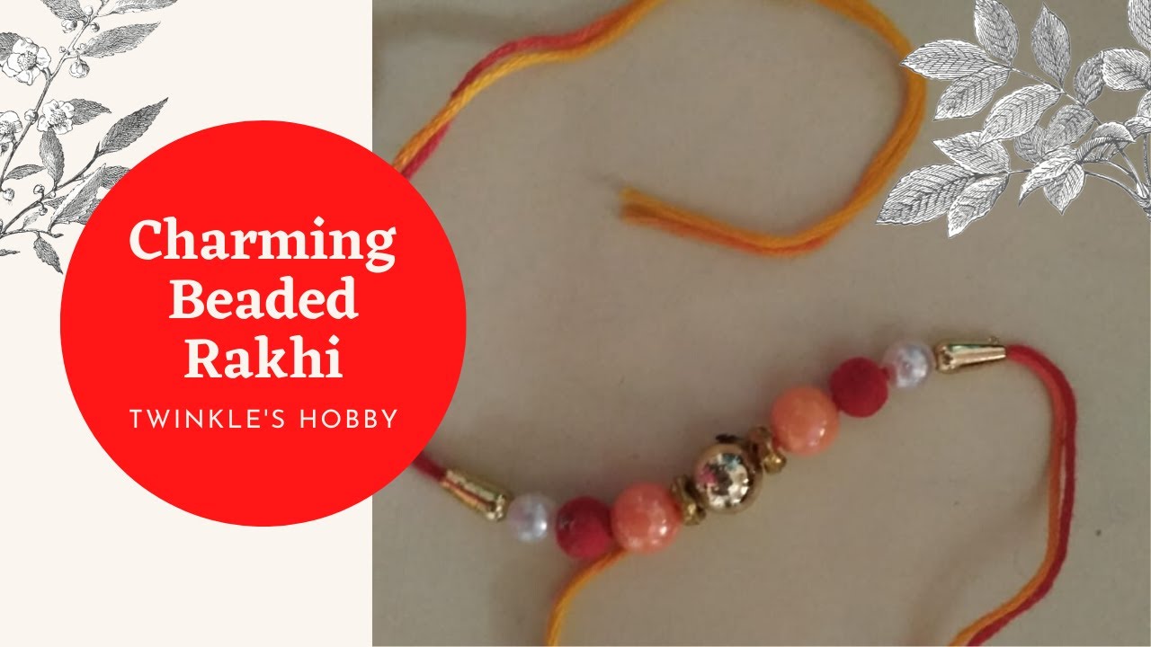Charming Beaded Rakhi | Rakhi making for Raksha Bandhan | How to make ...
