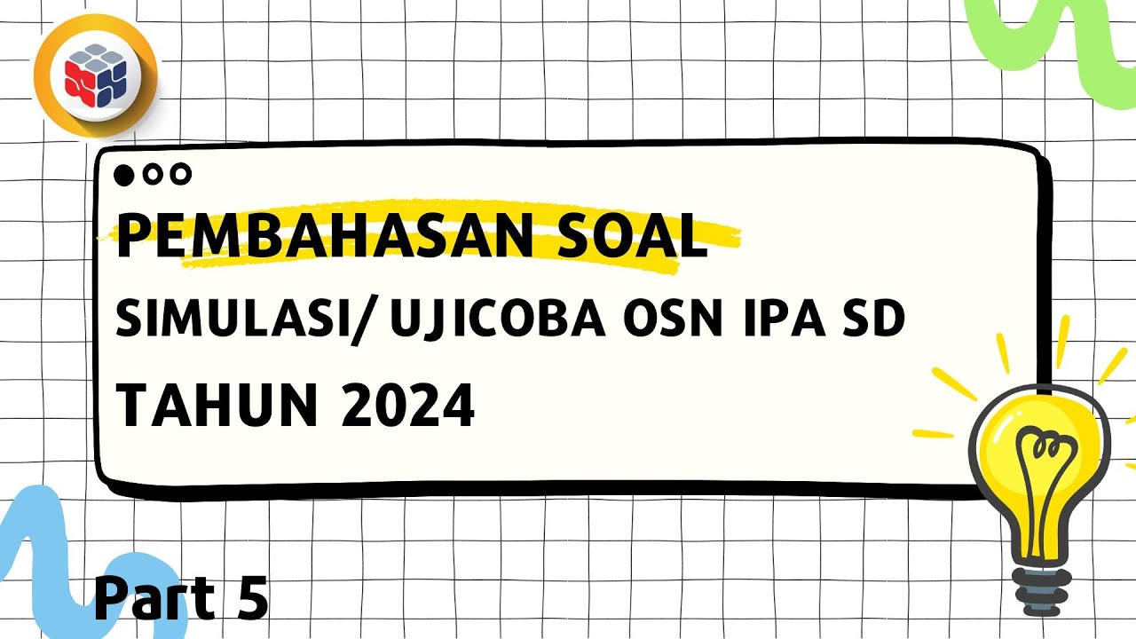 PEMBAHASAN SOAL SIMULASI/ TRYOUT OSN IPA SD TAHUN 2024 (5) - YouTube