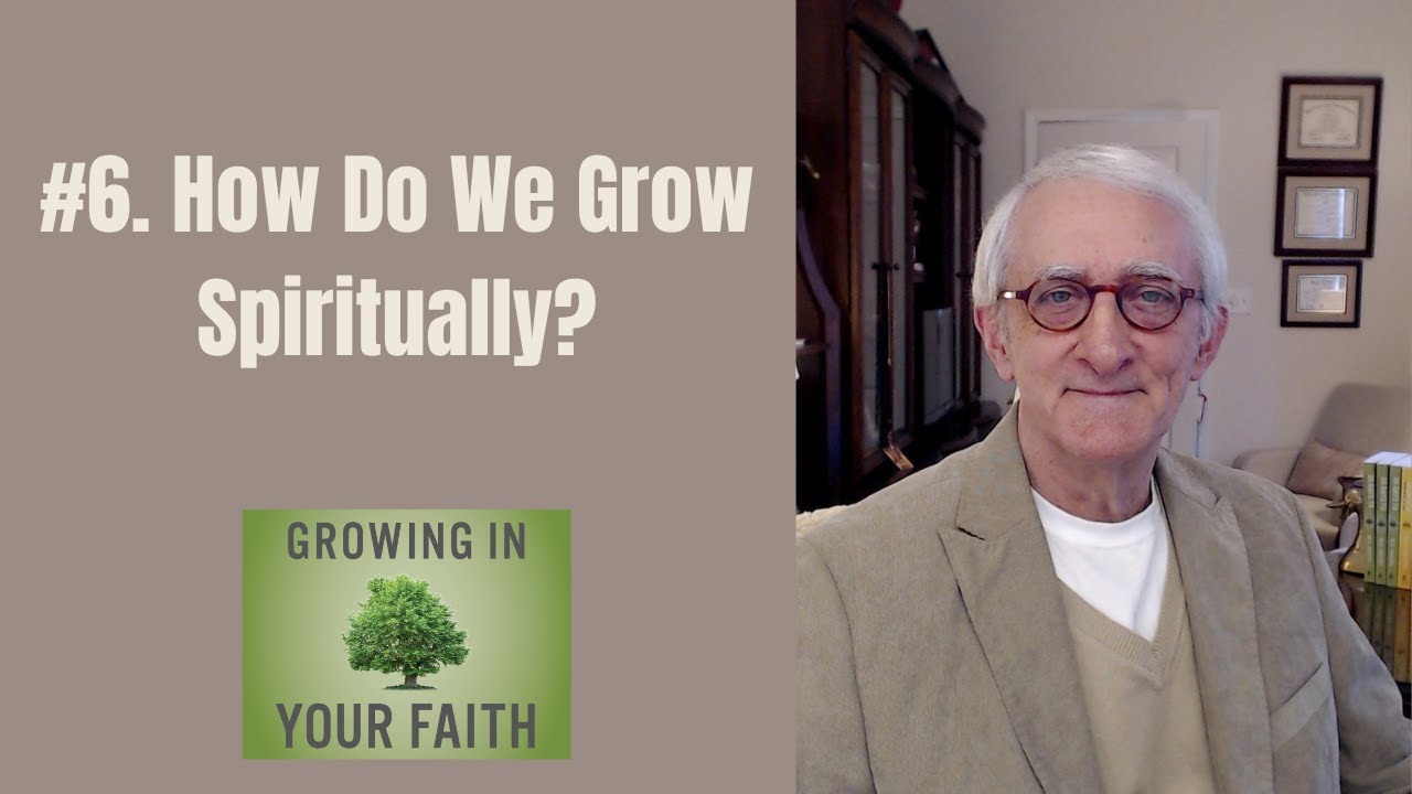 #6 How Do We Grow Spiritually? - YouTube