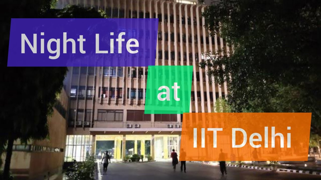 Night Life at IIT Delhi | Indian Institute of Technology, Delhi - YouTube